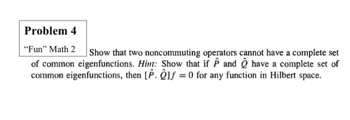 Solved Problem 4 "Fun" Math 2 Show that two noncommuting | Chegg.com