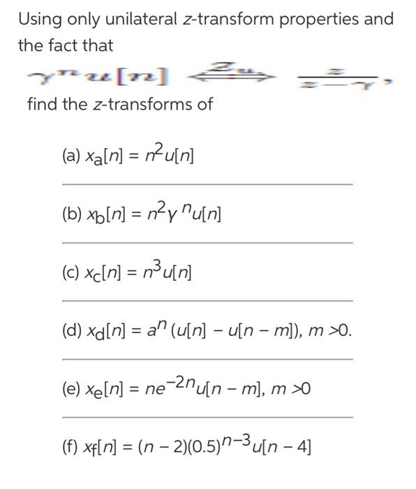 Solved Using only unilateral z-transform properties and the | Chegg.com