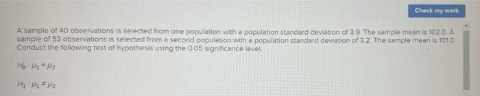 Solved Check my work A sample of 40 observations is selected | Chegg.com