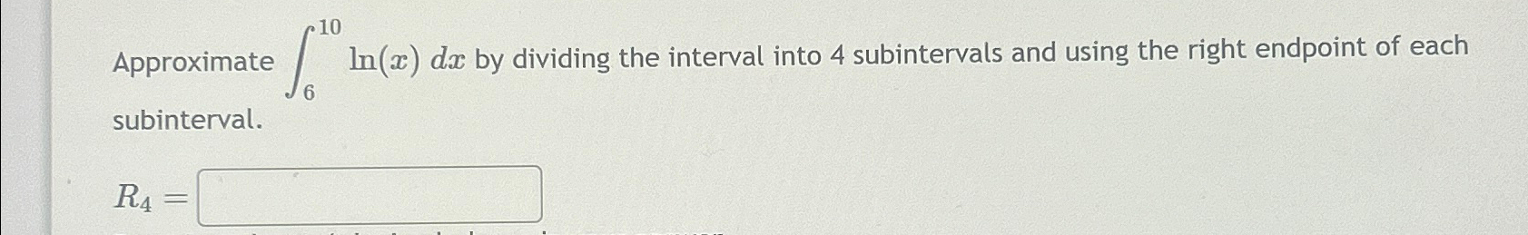 Approximate ∫610ln(x)dx ﻿by dividing the interval | Chegg.com
