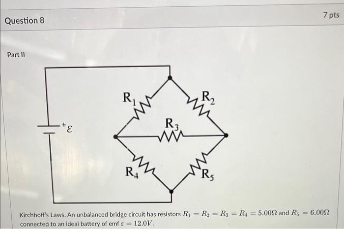 Kirchhoff's Laws. An unbalanced bridge circuit has | Chegg.com