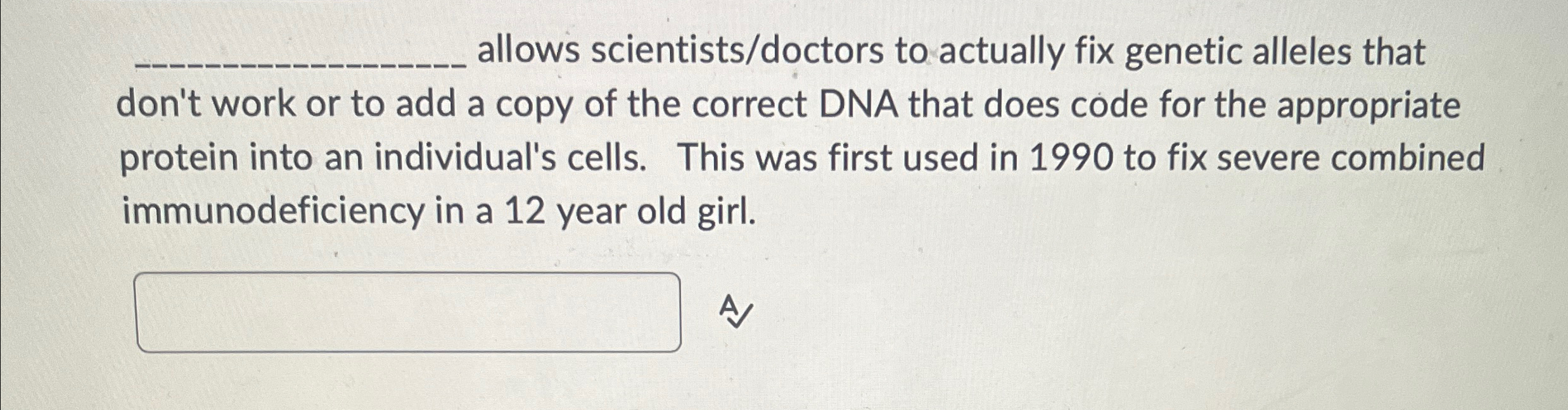 Solved allows scientists/doctors to actually fix genetic | Chegg.com