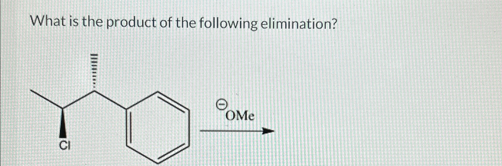 Solved What is the product of the following elimination? | Chegg.com