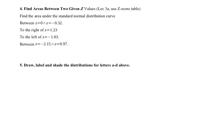 Solved 4. Find Areas Between Two Given Z Values (Lec 3a, use | Chegg.com