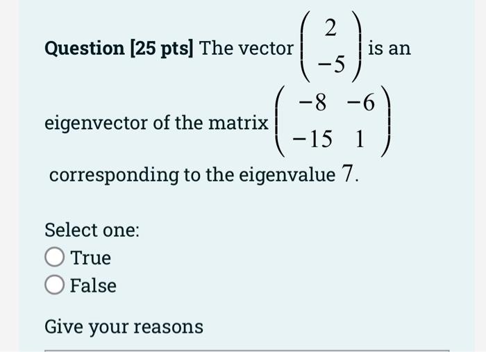 Solved Question 25 Pts The Vector 2−5 Is An Eigenvector 