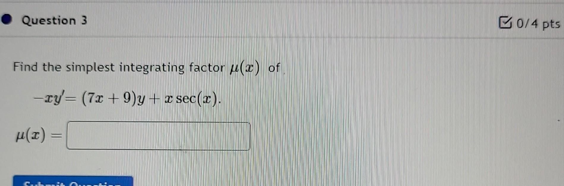 Solved Find the simplest integrating factor μ(x) of | Chegg.com