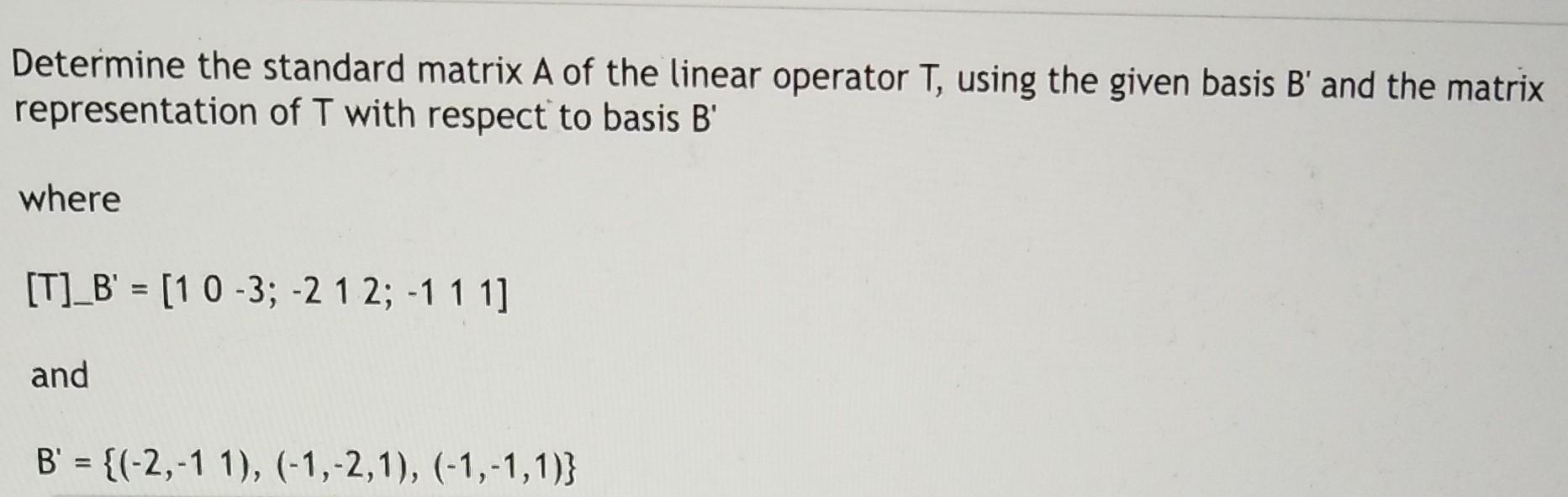 Solved Determine the matrix A' with respect to the | Chegg.com