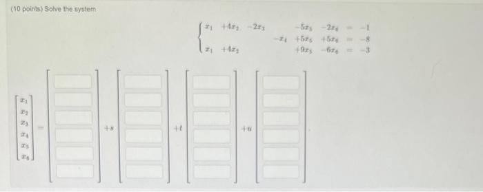 Solved (10 points) Solve the system | Chegg.com Solved (10 points) Solve the system | Chegg.com