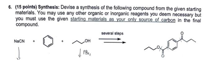 Solved 6. (15 points) Synthesis: Devise a synthesis of the | Chegg.com