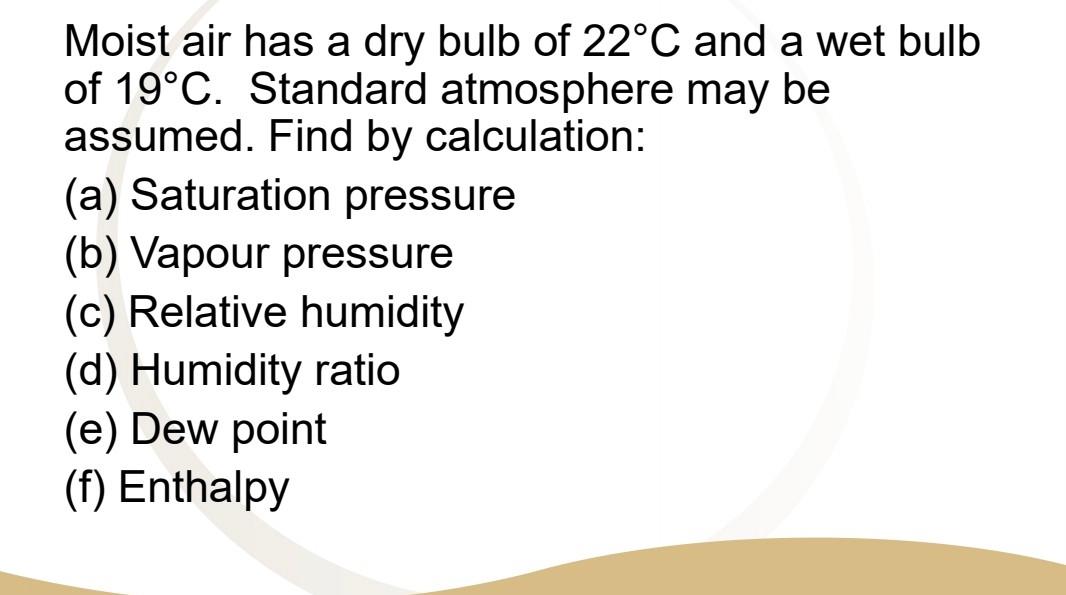 Solved Moist air has a dry bulb of 22°C and a wet bulb of | Chegg.com