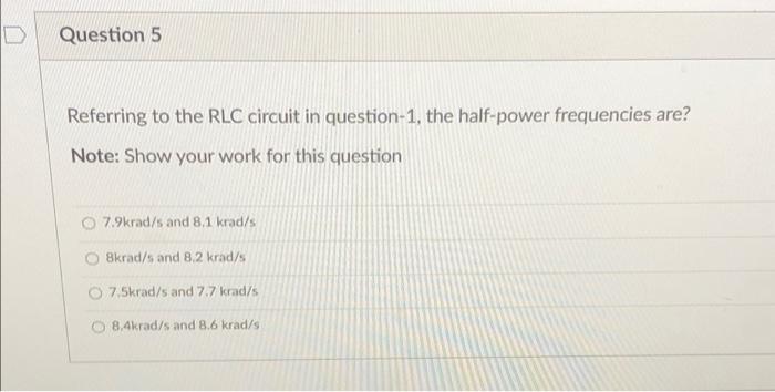 Solved Question 1 5 pts A series connected RLC circuit has | Chegg.com