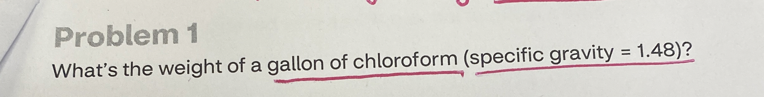 Solved Problem 1What's the weight of a gallon of chloroform | Chegg.com