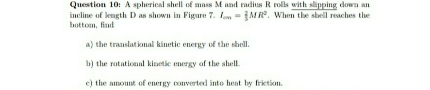 Solved Question 10: A spherical shell of mass M and radius R | Chegg.com