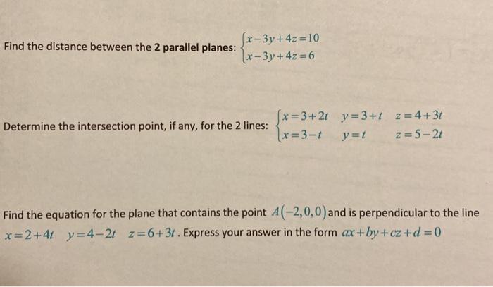 Solved Find the distance between the 2 parallel planes: | Chegg.com