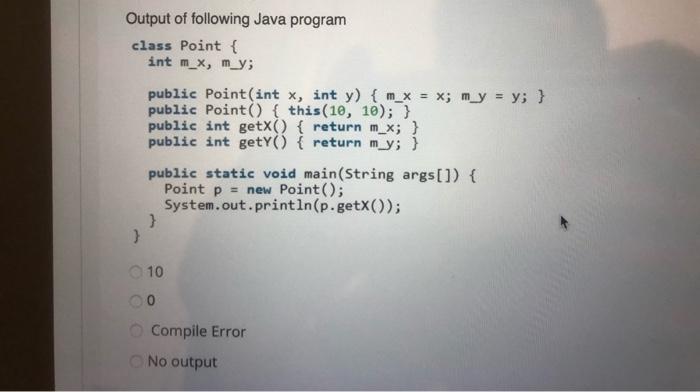 Solved Output of following Java program class Point { int | Chegg.com