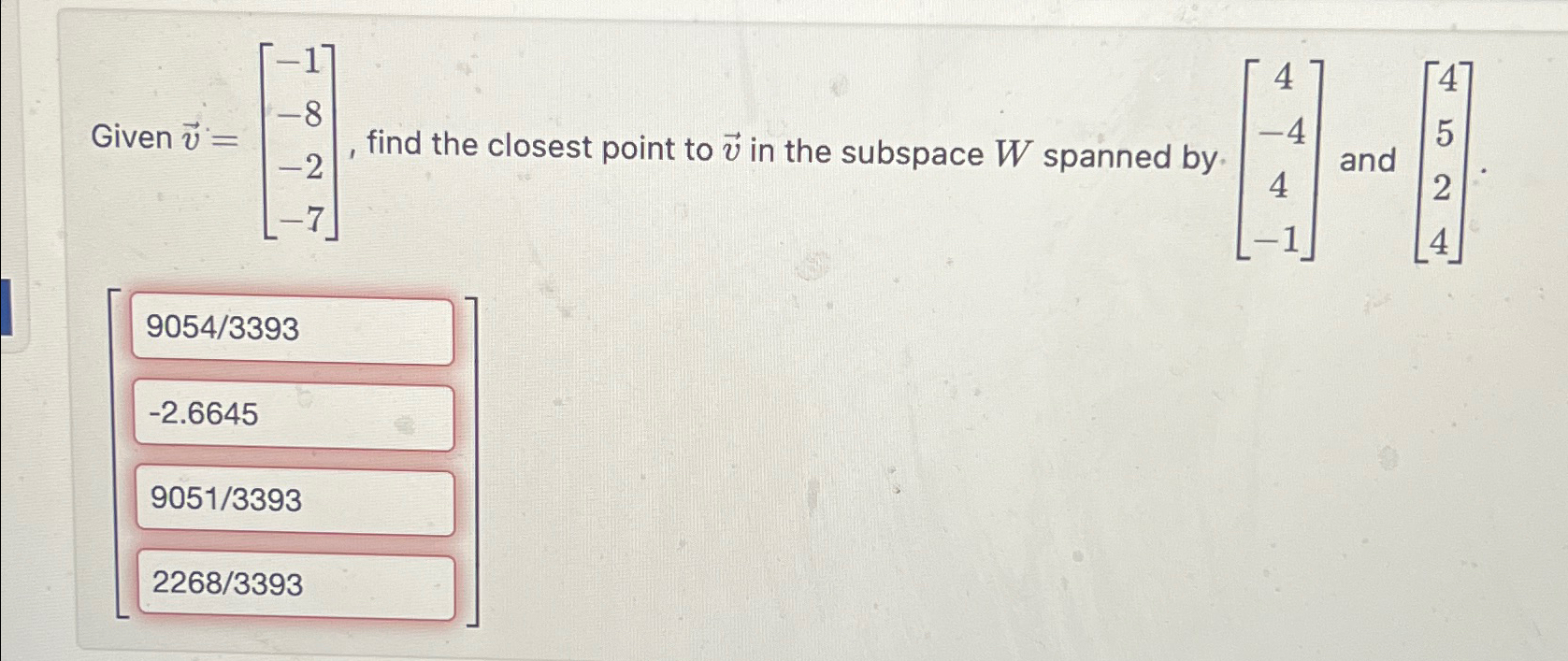 Solved Given vec(v)=[-1-8-2-7], ﻿find the closest point to | Chegg.com