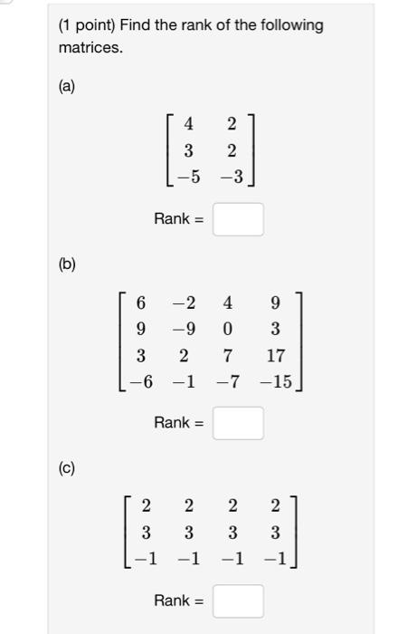 Solved (1 point) Find the rank of the following matrices. | Chegg.com