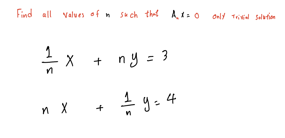 Solved Find all values of n ﻿such that Anx=0 ﻿Only Trivial | Chegg.com
