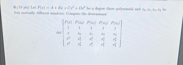 Solved 6.(10 pts) Let P(x) = A + Bx + Cr? + Dr be a degree | Chegg.com Solved 6.(10 pts) Let P(x) = A + Bx + Cr? + Dr be a degree | Chegg.com