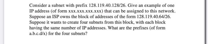 Solved Consider A Subnet With Prefix 128 119 40 128 26 Give