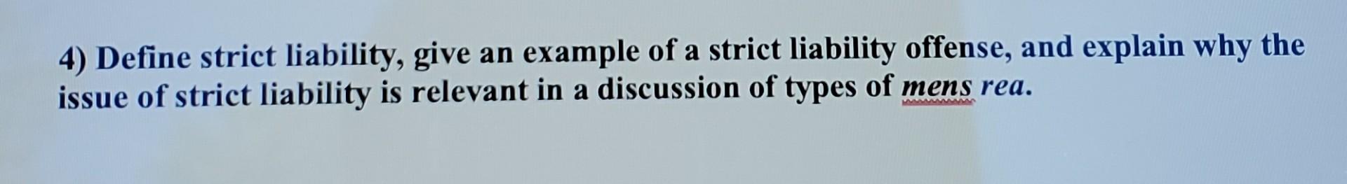 Solved 4) Define strict liability, give an example of a | Chegg.com