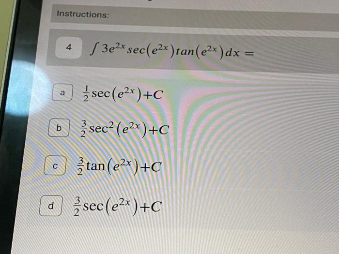 Solved Instructions: 4 3e2x sec(e2x)tan(e2x) dx = a | Chegg.com