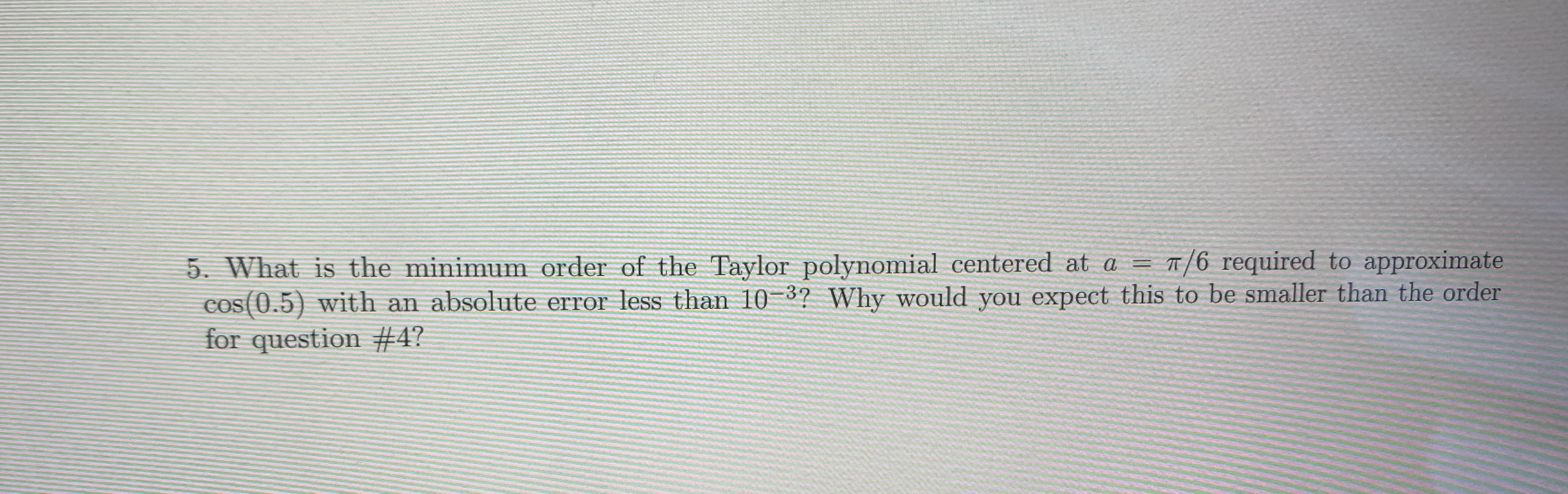Solved What is the minimum order of the Taylor polynomial | Chegg.com