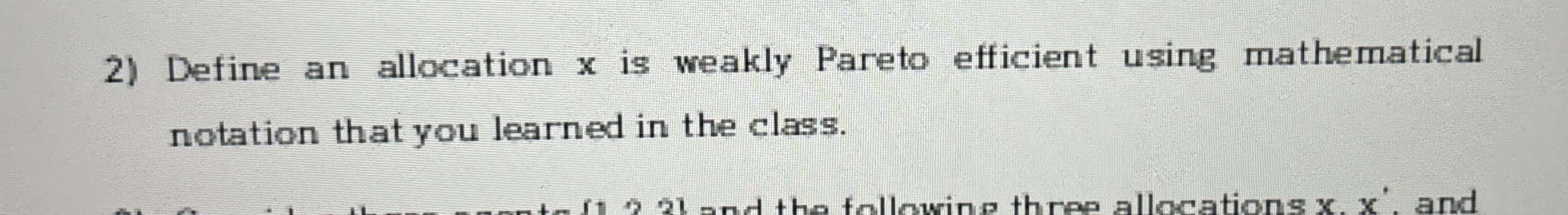 Solved Define an allocation x ﻿is weakly Pareto efficient | Chegg.com