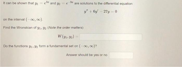Solved It can be shown that y1=e3x and y2=e−9x are solutions | Chegg.com