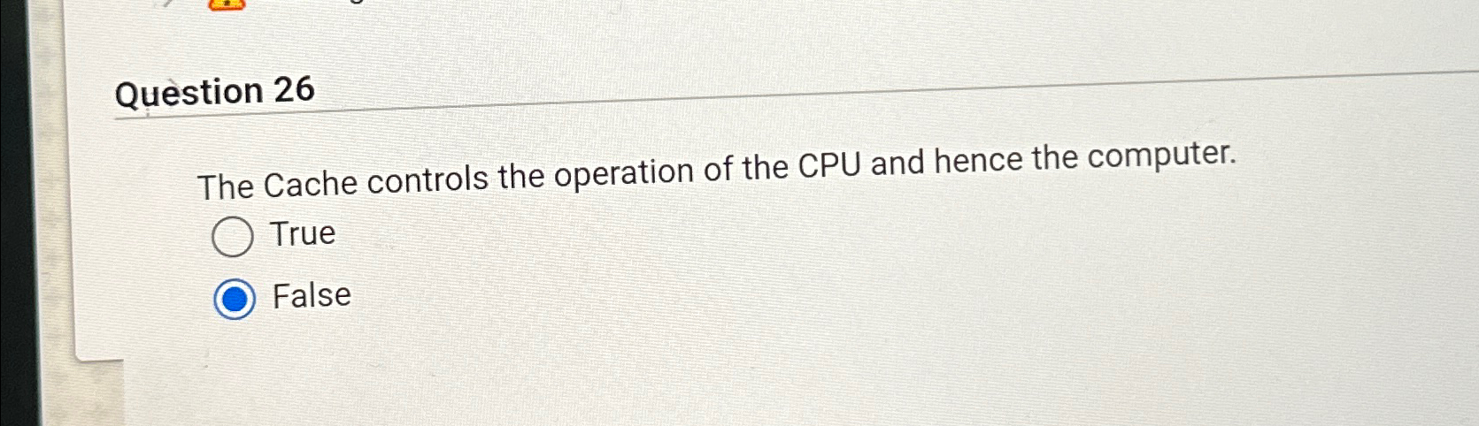Solved Question 26The Cache controls the operation of the | Chegg.com