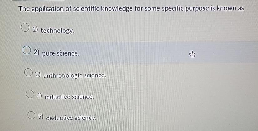 Solved The application of scientific knowledge for some | Chegg.com
