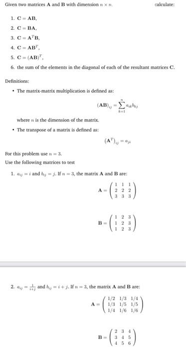 Solved Given two matrices A and B with dimension n×n | Chegg.com