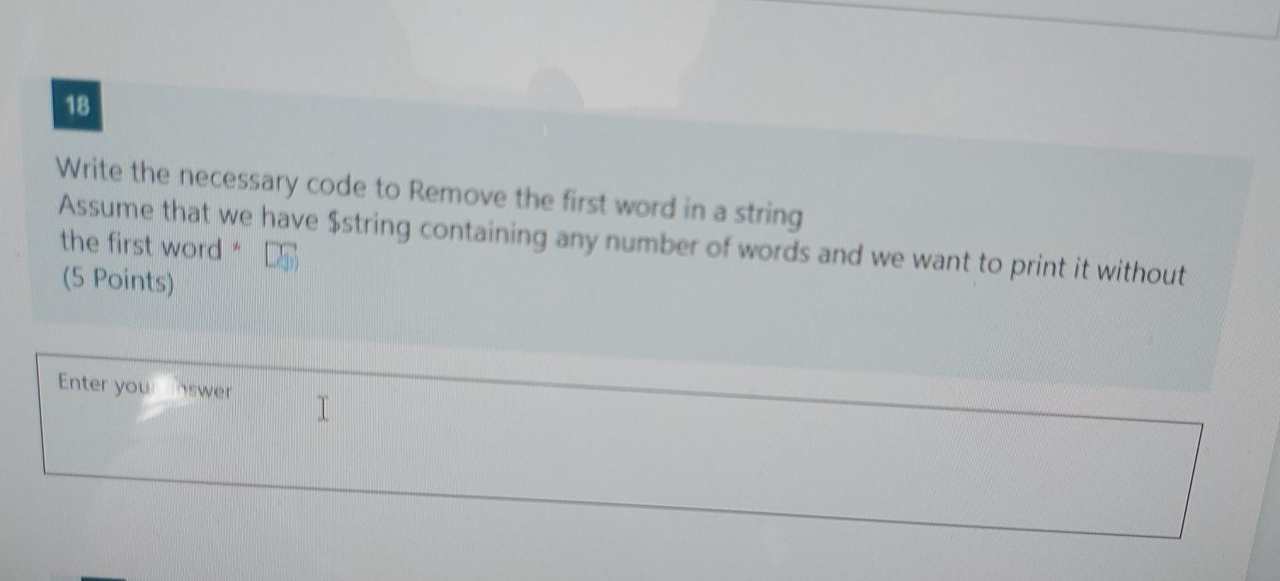 Solved 18 Write the necessary code to Remove the first word | Chegg.com