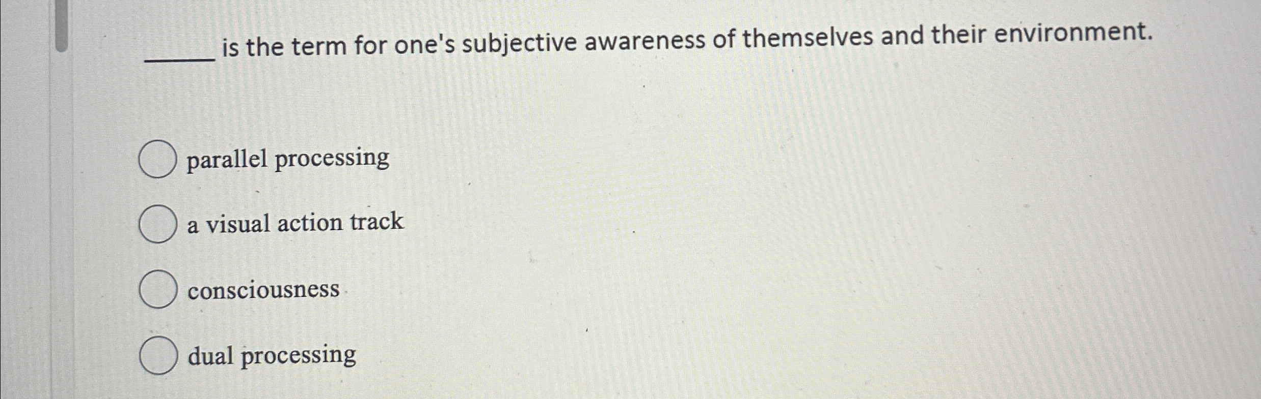 Solved ﻿is the term for one's subjective awareness of | Chegg.com