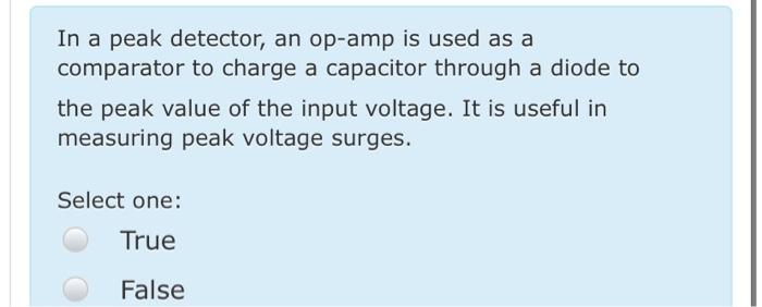 Solved In a peak detector, an op-amp is used as a comparator | Chegg.com