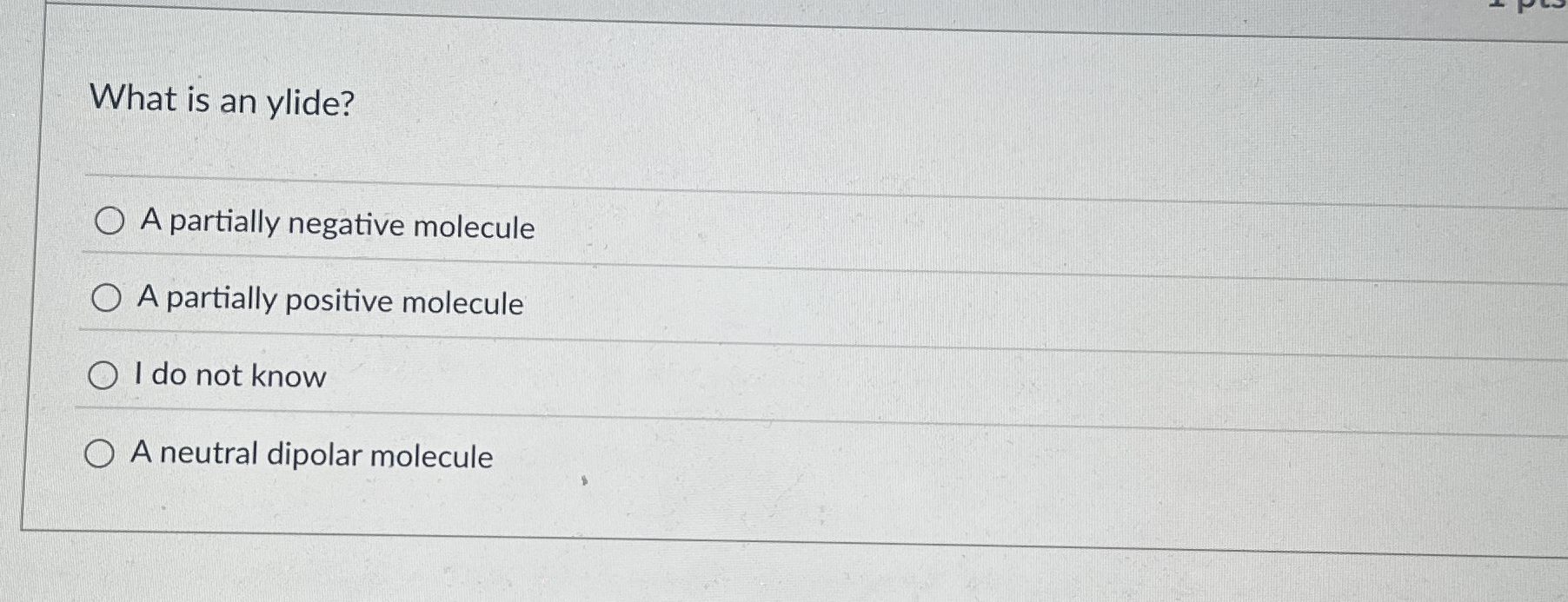 Solved What is an ylide?A partially negative moleculeA | Chegg.com