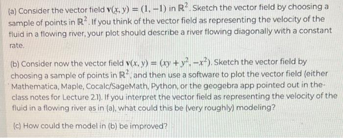 Solved (a) Consider the vector field v(x,y)=(1,−1) in R2. | Chegg.com