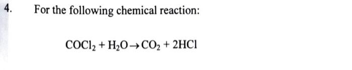 Solved For the following chemical reaction: | Chegg.com
