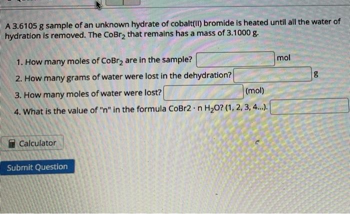 Solved A 3.6105 g sample of an unknown hydrate of cobalt(II) | Chegg.com