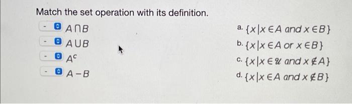 Solved Match the set operation with its definition. ANB AUB | Chegg.com