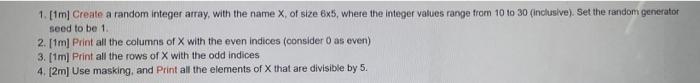 Solved 1. [1mCreate a random integer array, with the name X, | Chegg.com