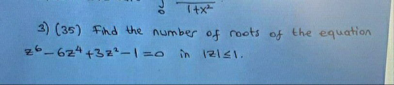 Solved 3 (35) Find the number of roots of the equation, z6 – | Chegg.com