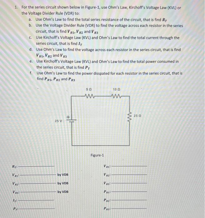 Solved 1. For the series circuit shown below in Figure-1, | Chegg.com