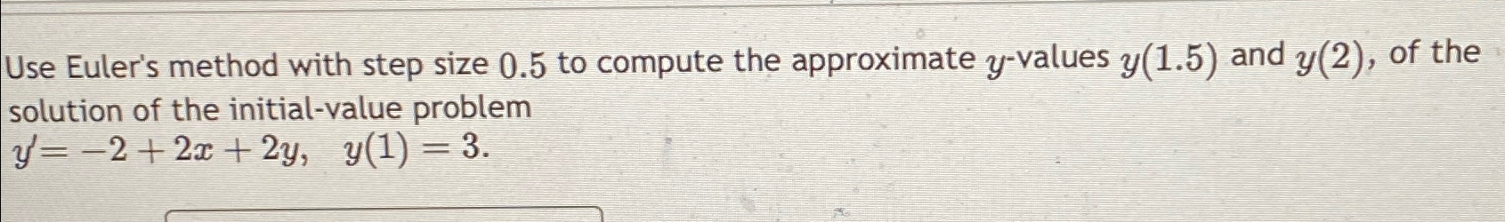Solved Use Euler's method with step size 0.5 ﻿to compute the | Chegg.com