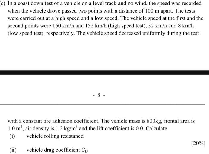 Solved c) In a coast down test of a vehicle on a level track | Chegg.com