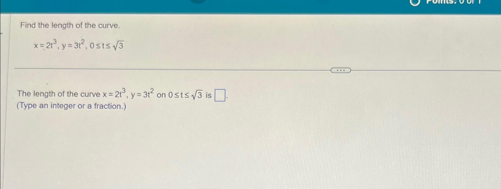 Solved Find the length of the curve.x=2t3,y=3t2,0≤t≤32The | Chegg.com