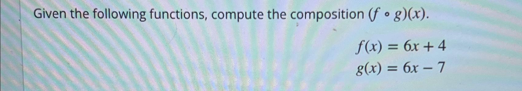 Solved Given the following functions, compute the | Chegg.com