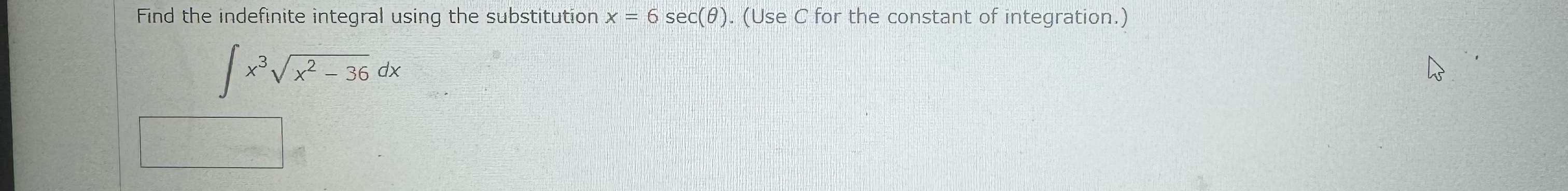 Solved Find the indefinite integral using the substitution | Chegg.com