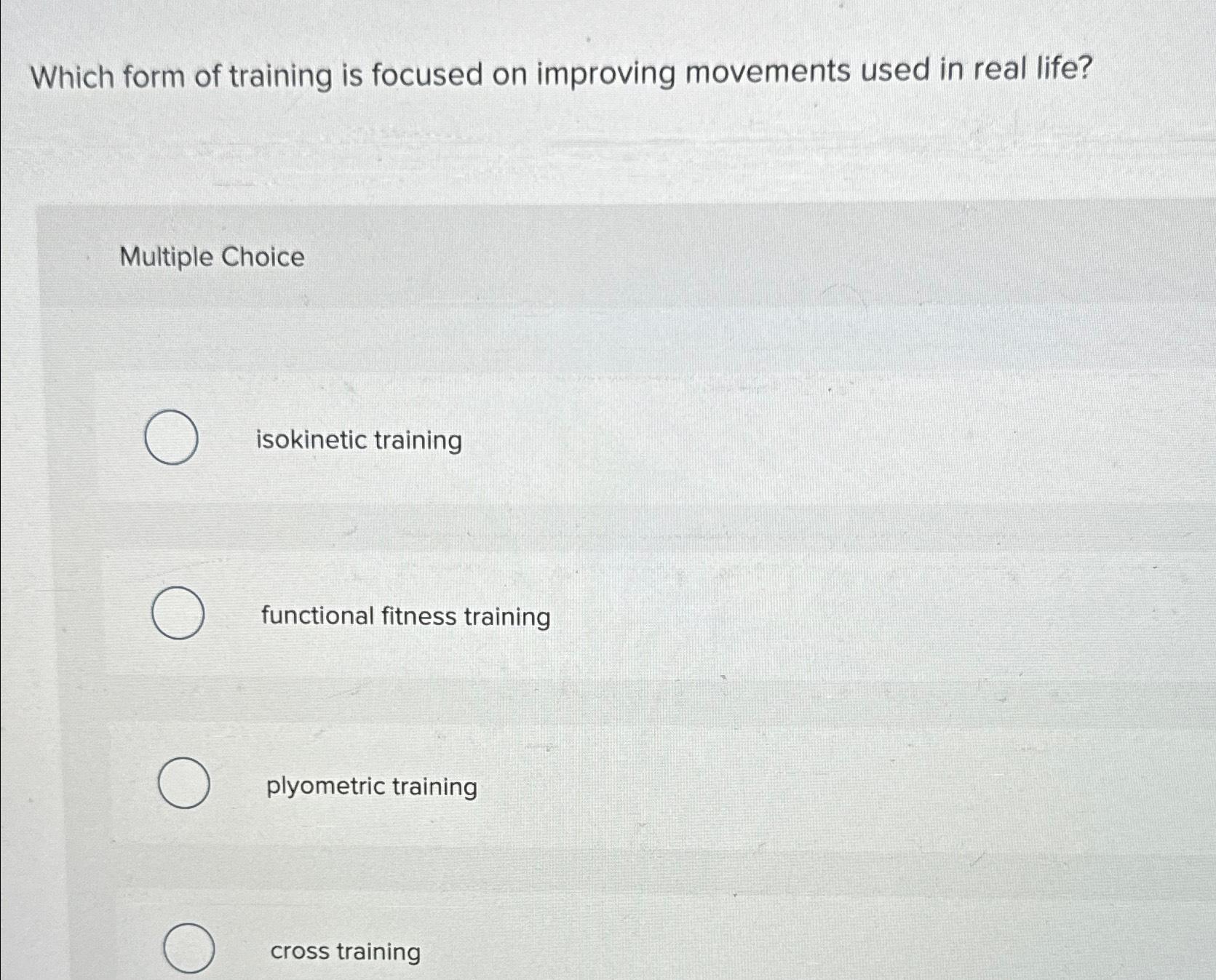 Solved Which form of training is focused on improving | Chegg.com