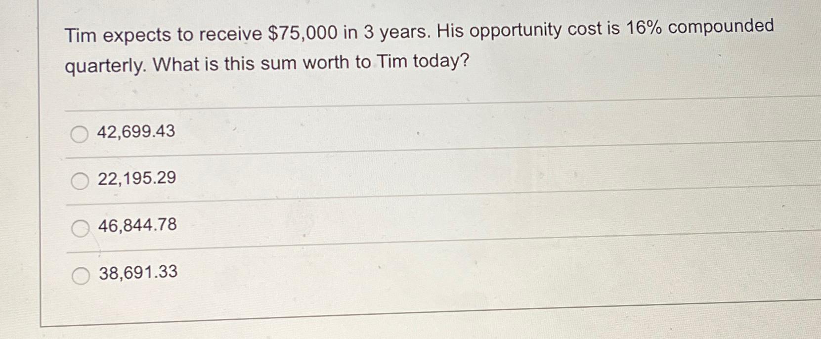 Solved Tim expects to receive $75,000 ﻿in 3 ﻿years. His | Chegg.com
